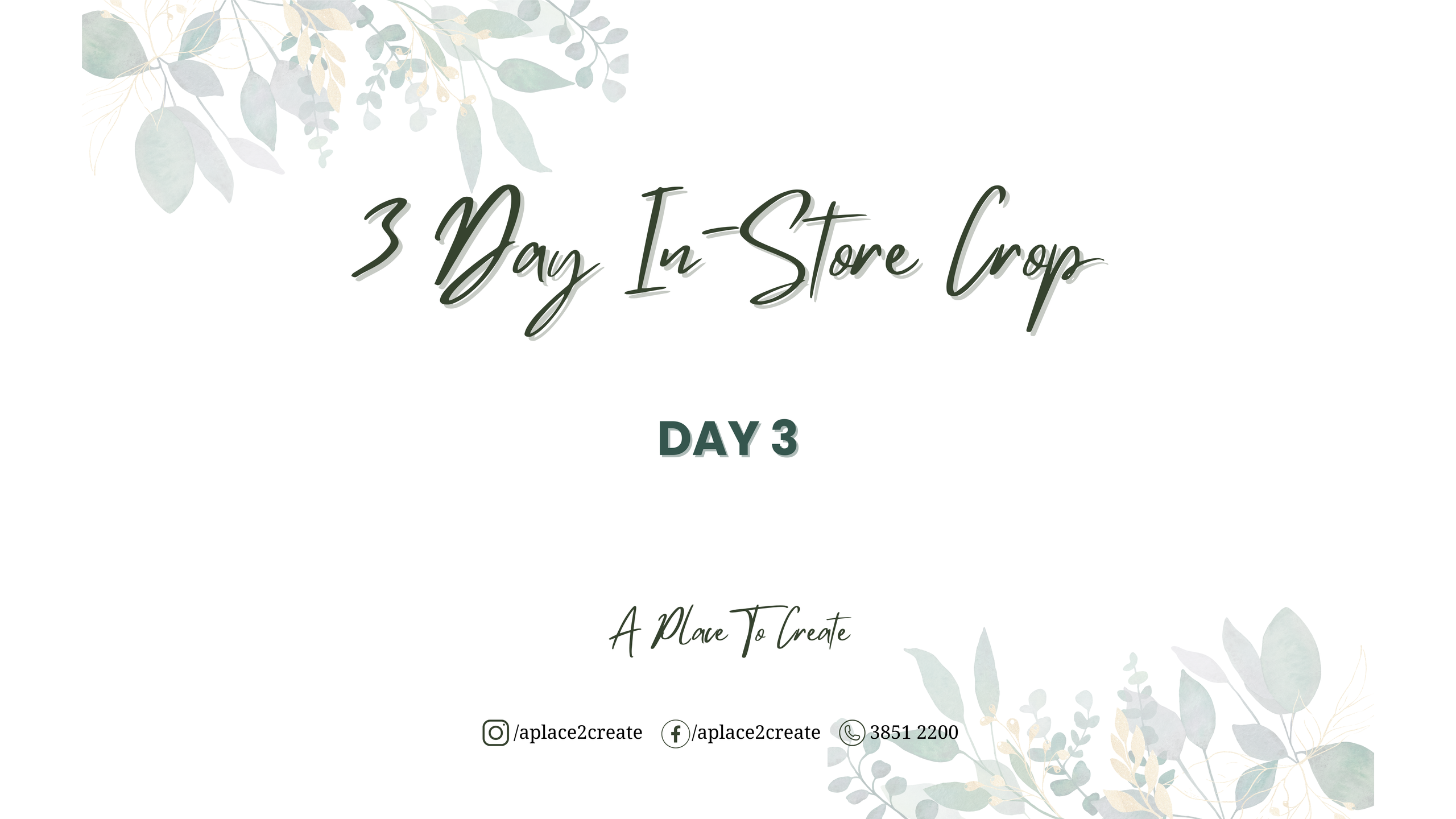 3 Day In-Store Crop: Day 3 | A Place To Create 3 Day In-Store Crop: Day 3 | A Place To Create